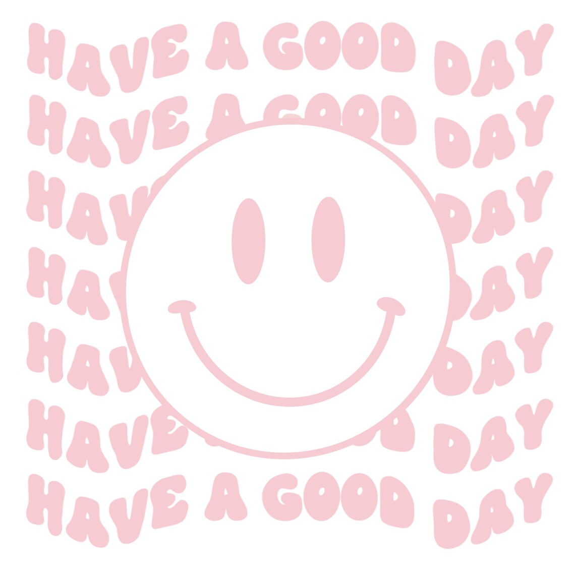 Smiley Face Have a Good Day, SVG, PNG, Digital Download, Smiley Face T ...