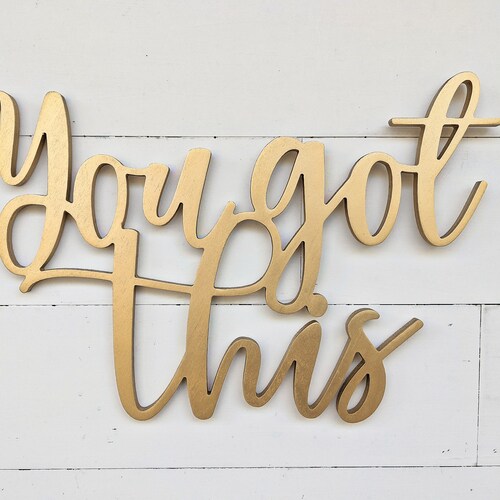 You Got This Sign You Got This Cutout 1/2 Thick Wooden - Etsy