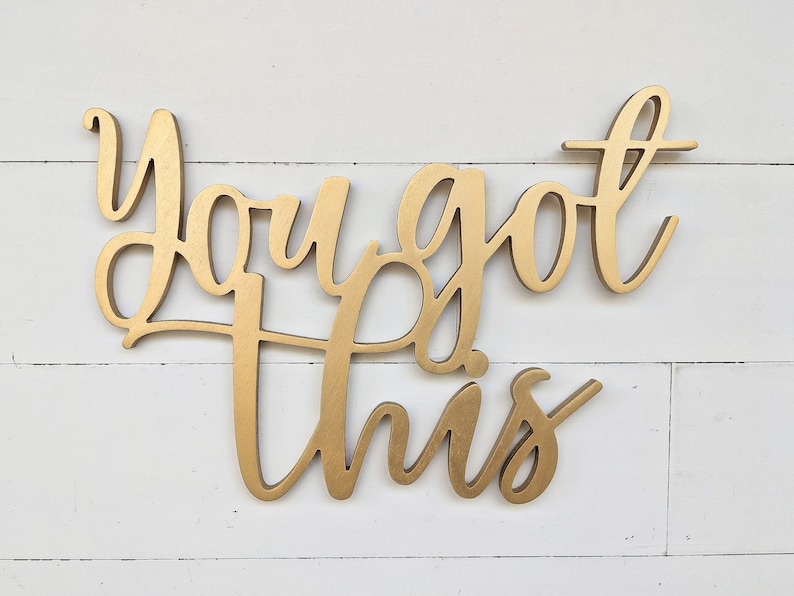 You Got This Sign You Got This Cutout 1/2 Thick Wooden - Etsy