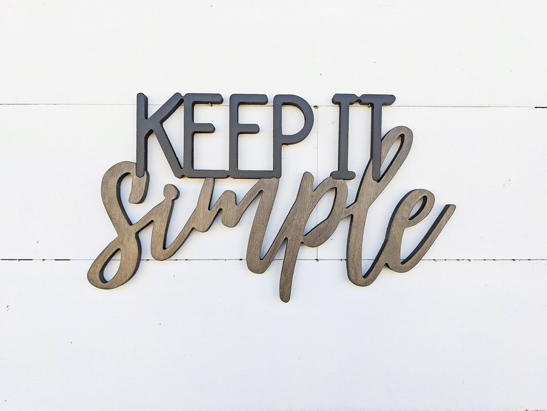Keep It Simple Sign, Keep It Simple Word Cutout, 1/2" Thick Wooden ...