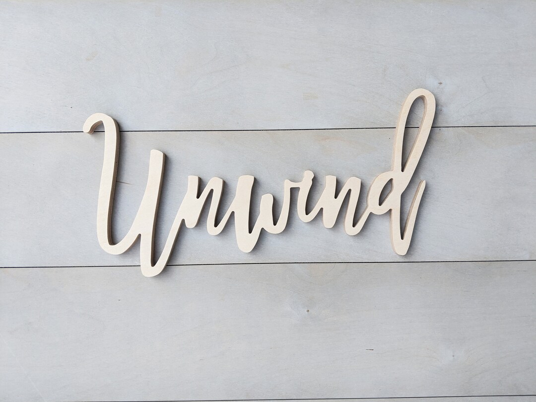 Unwind Word Cutout | Unwind Wooden Letters | Unwind Sign | 1/2 Inch ...