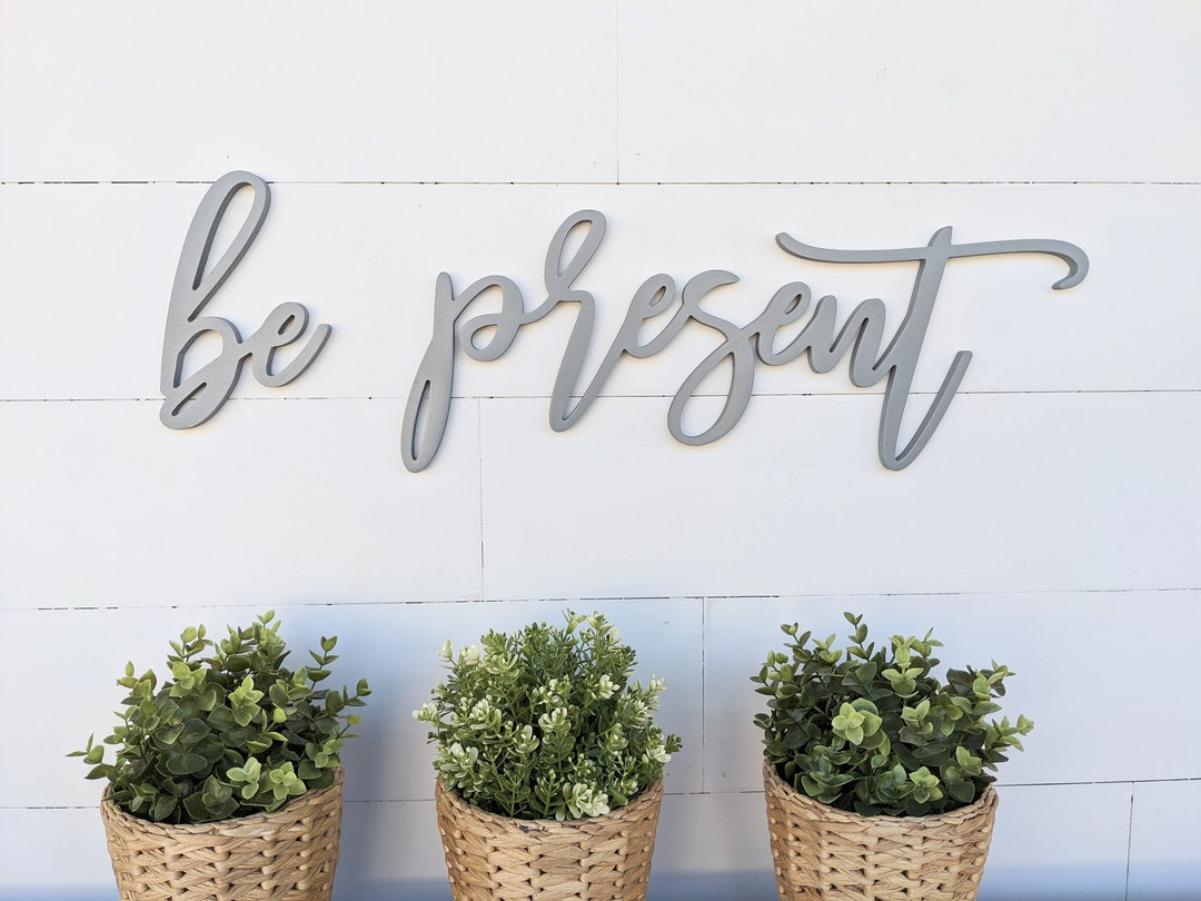 Be Present Word Cutout Be Present Wooden Letters Be Present Sign 1/2 ...
