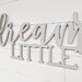Dream Big Little One Sign Nursery Sign Wooden Nursery Sign - Etsy