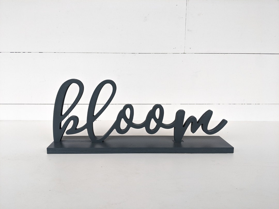 Bloom Sign, Free-standing Bloom Cutout, 1/2" Thick Wooden Letters Bloom ...