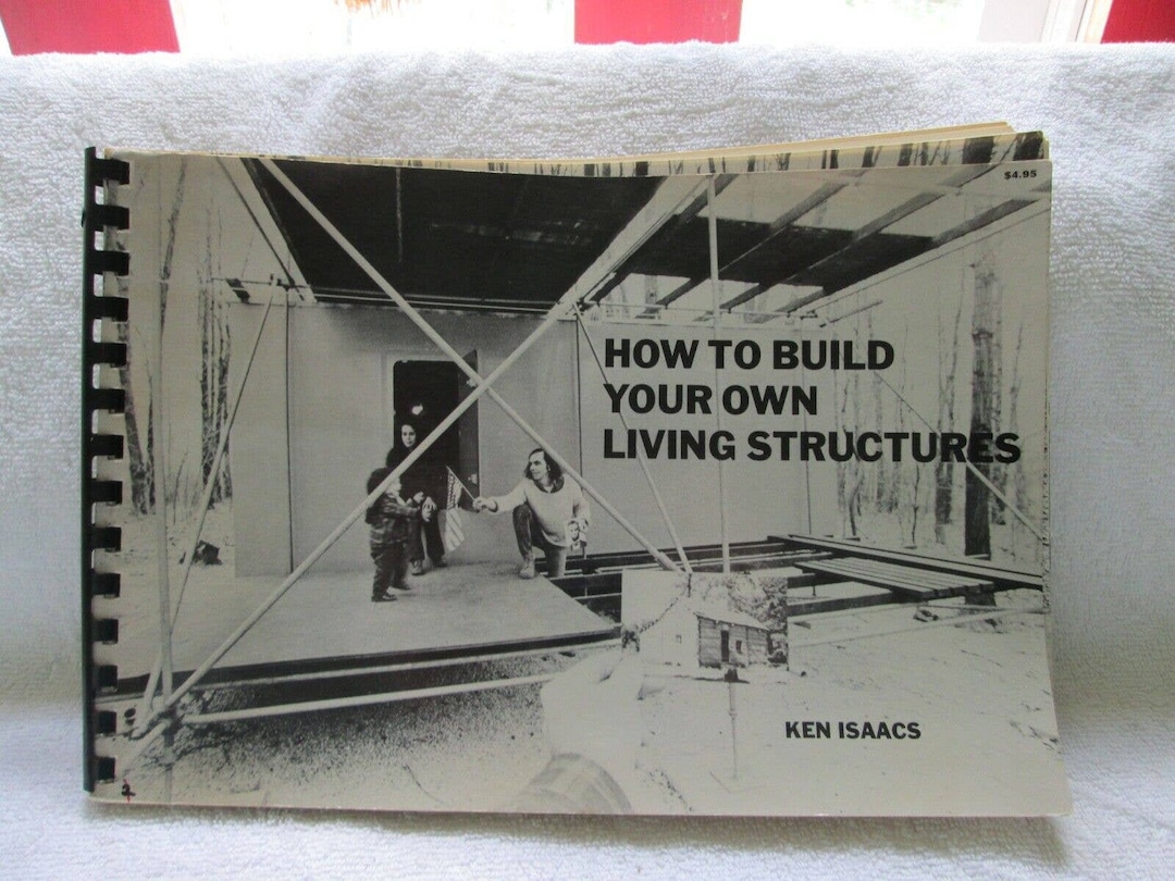 How to Build Your Own Living Structures, Ken Isaacs, Harmony Books ...
