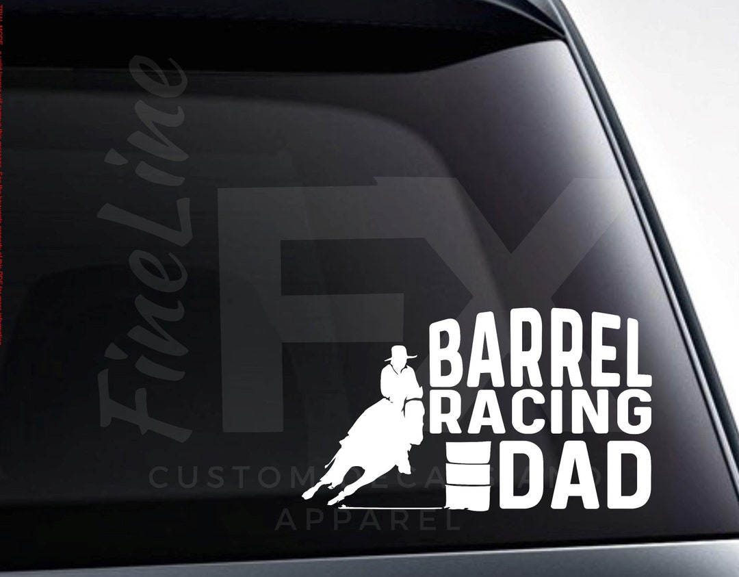 Barrel Racing Dad Rodeo Horse Vinyl Decal Sticker / Decal for Cars ...