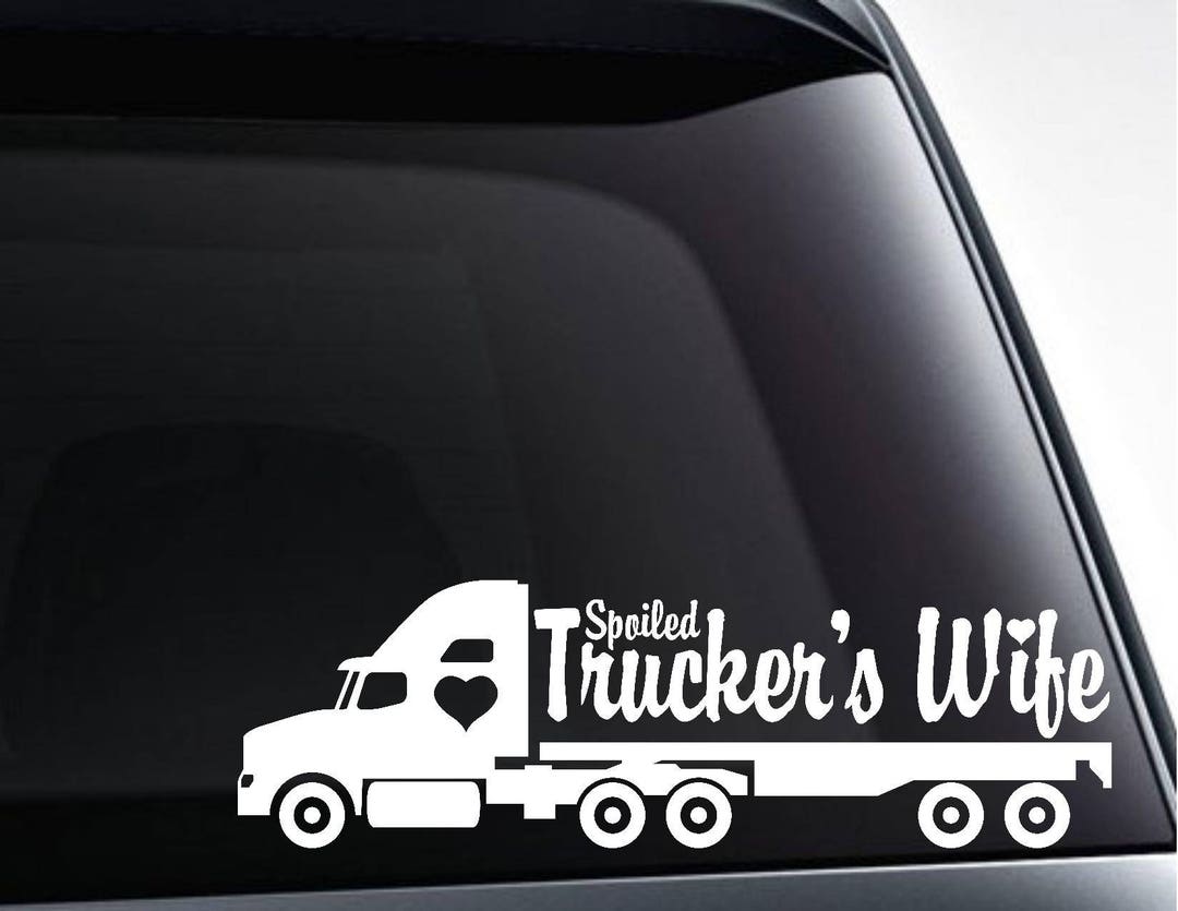 Spoiled Trucker's Wife Vinyl Decal Sticker - Etsy