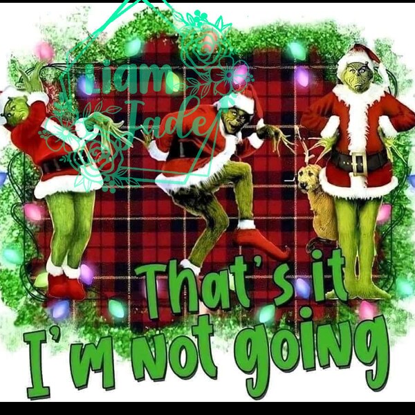 Grinch That's It I'm Not Going Svg - Etsy