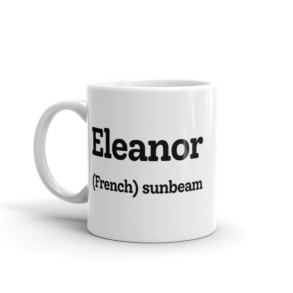 Eleanor Name Meaning Mug, Birthday Gift for Her, Mom Aunt Sister ...