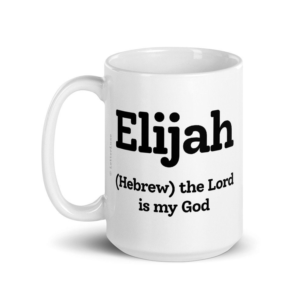 Elijah Name Meaning Mug, Birthday Gift for Him, Son Dad Uncle Brother ...