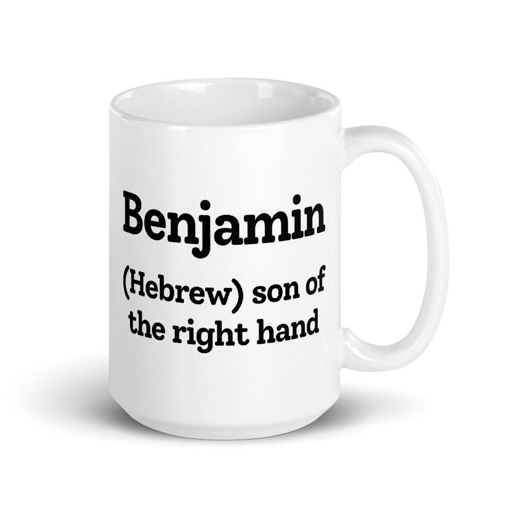 Benjamin Name Meaning Mug, Birthday Gift for Him, Dad Son Uncle Brother ...