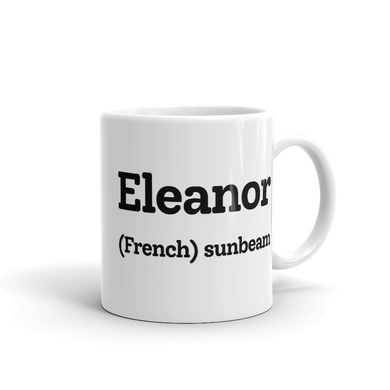 Eleanor Name Meaning Mug, Birthday Gift for Her, Mom Aunt Sister ...