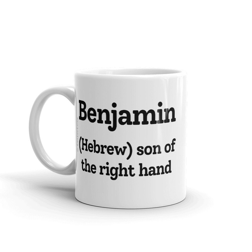Benjamin Name Meaning Mug, Birthday Gift for Him, Dad Son Uncle Brother ...