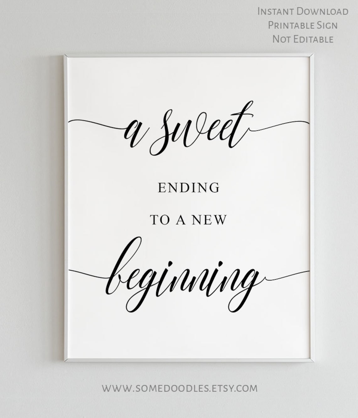 A Sweet Ending to a New Beginning, Printable Party Signs, Minimalist ...