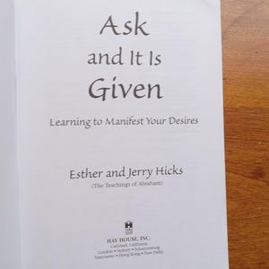Ask and It is Given/manifest Your Desires/ester and Jerry Hicks/achieve ...