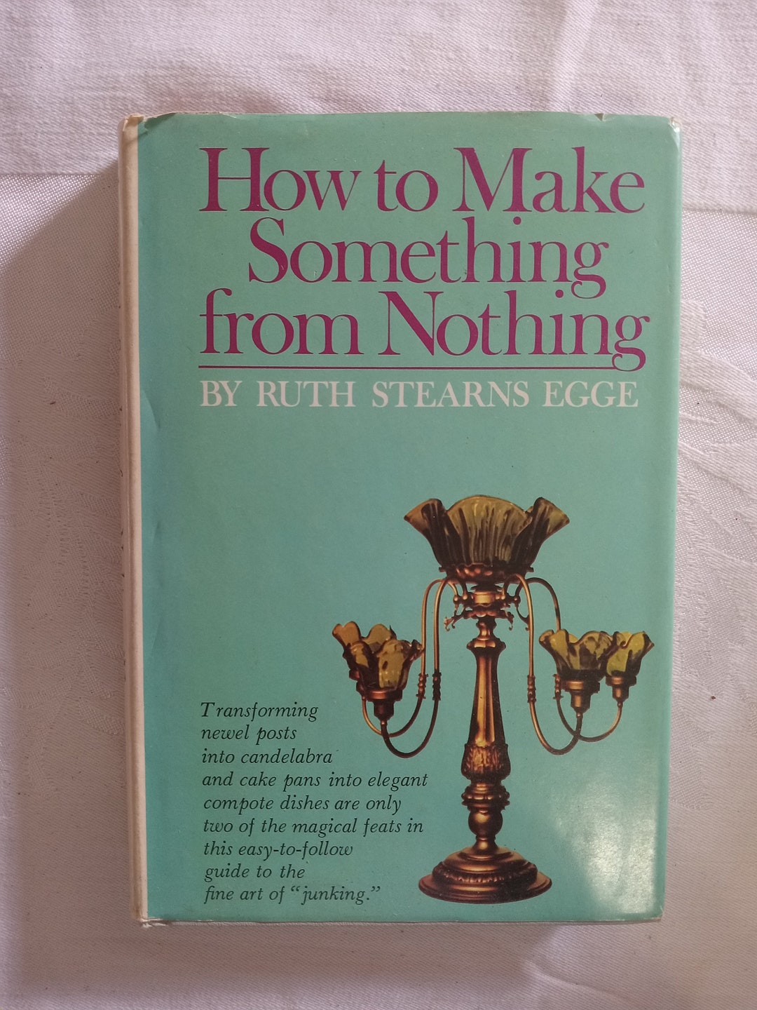 How to Make Something From Nothing/ruth Stearns Egge/vintage Craft Book ...