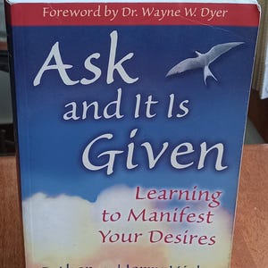 Ask and It is Given/manifest Your Desires/ester and Jerry Hicks/achieve ...