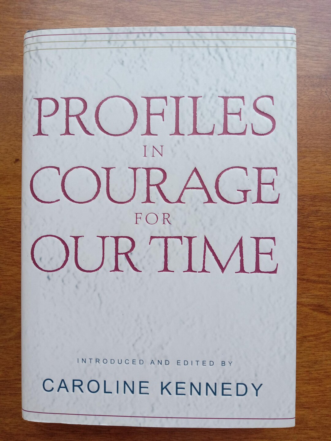Profiles in Courage for Our Time/intro and Edited by Caroline Kennedy ...