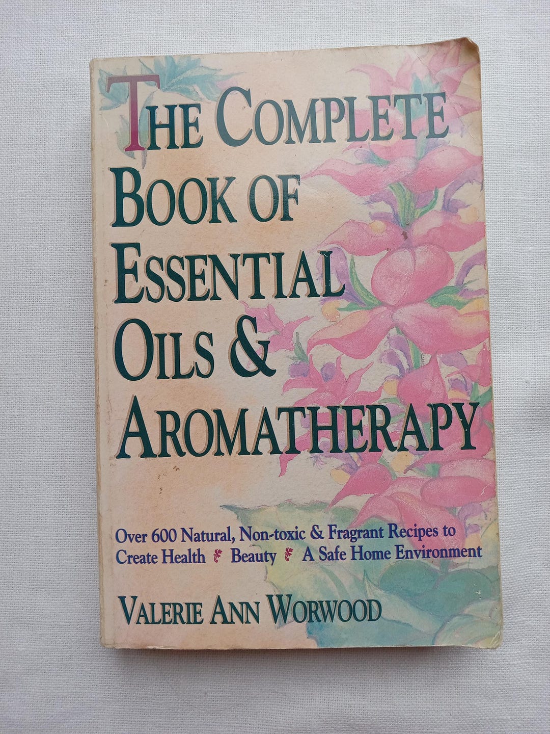 The Complete Book of Essential Oils & Aromatherapy by Valerie Ann ...