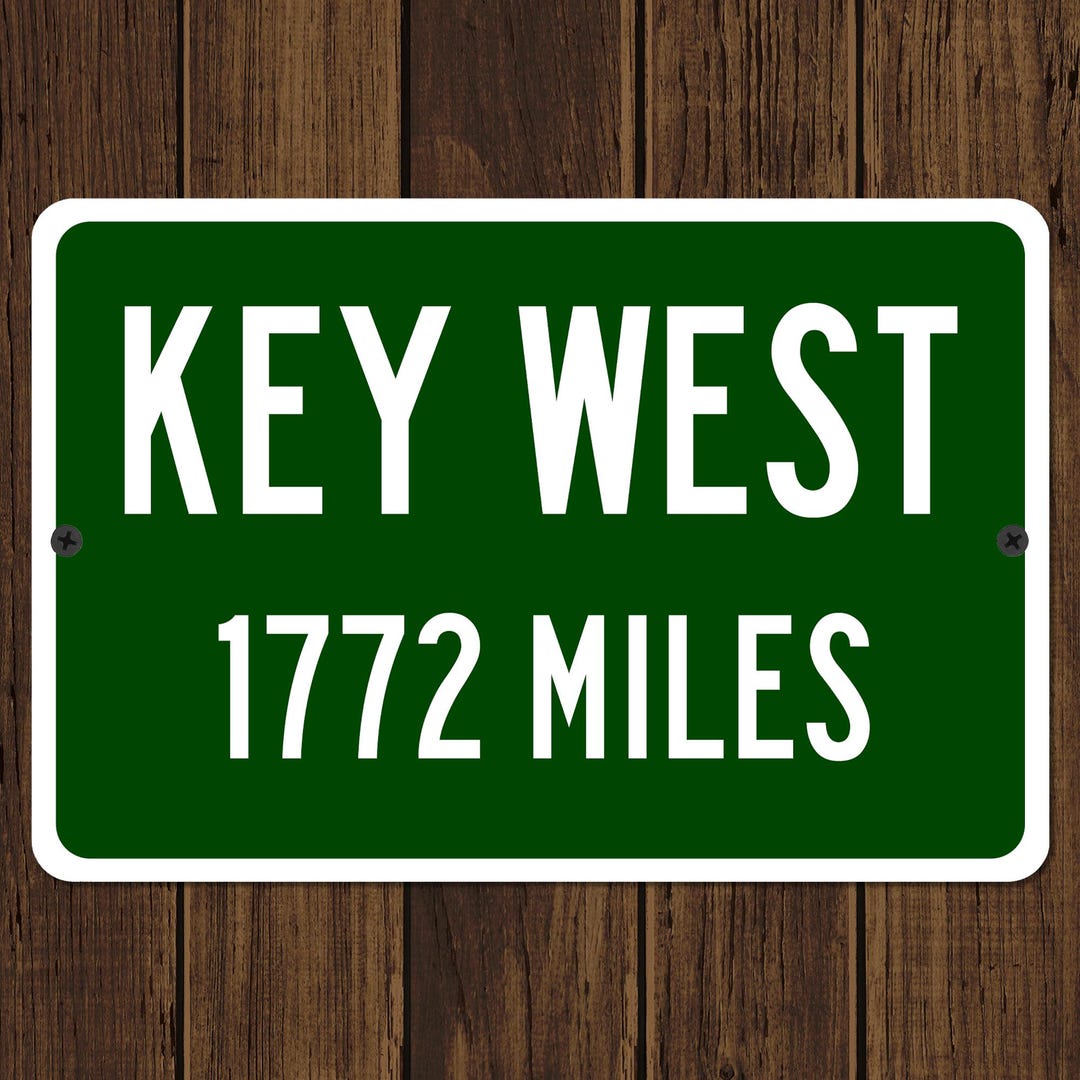 Custom Key West Mileage Sign, Personalized Road Sign, Aluminum - Etsy