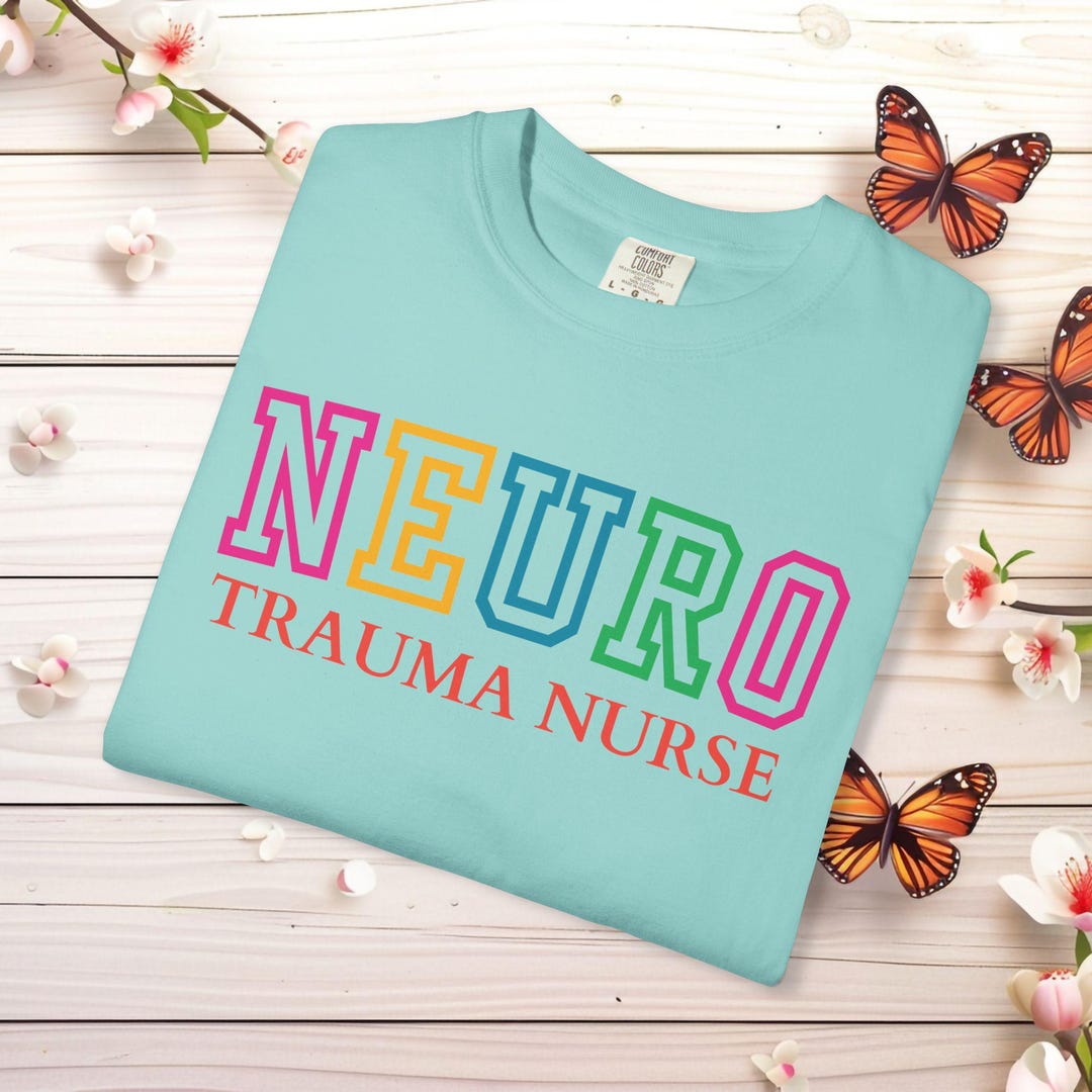 Neuro Trauma Nurse Shirt Comfort Colors® Neuro Department Nurse ...
