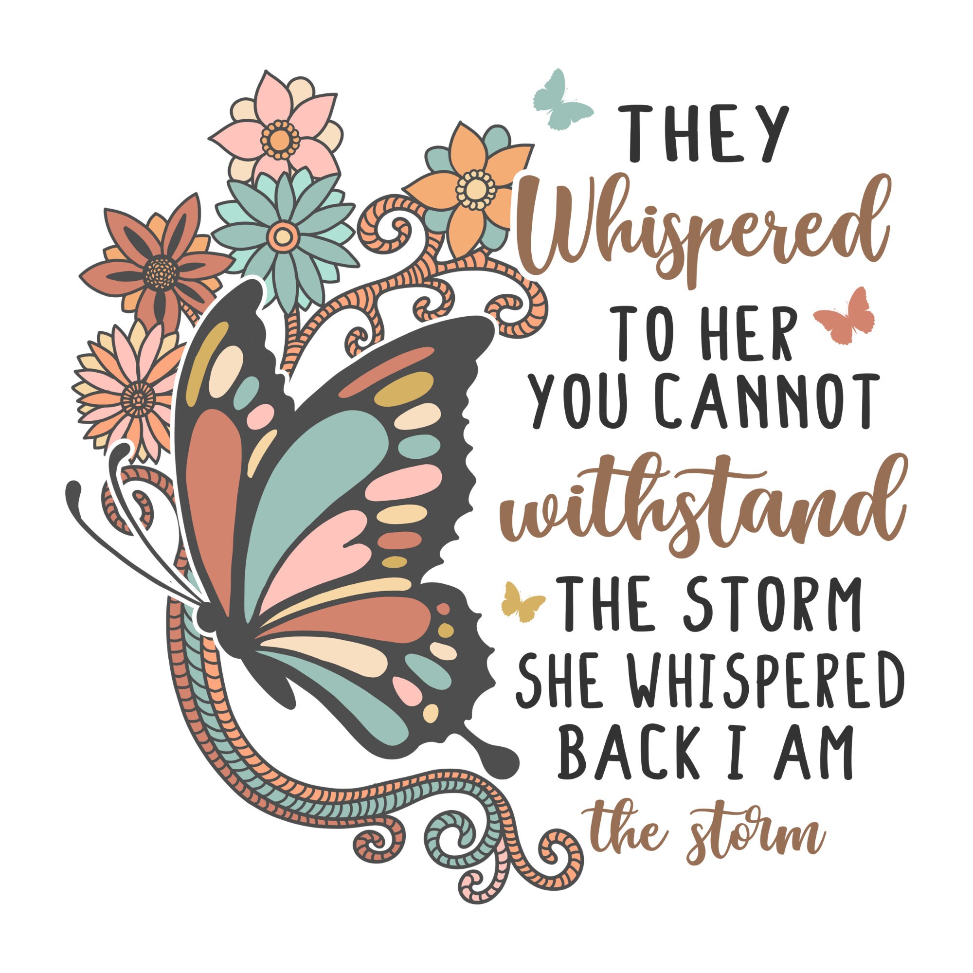 They Whispered to You Can't Withstand the Storm She Whispered Back I Am ...