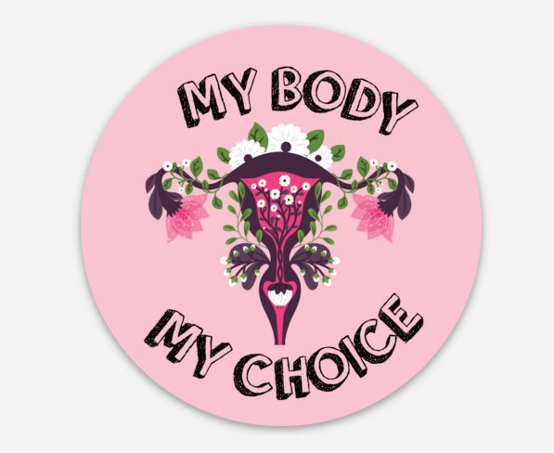 My Body My Choice Sticker - Etsy