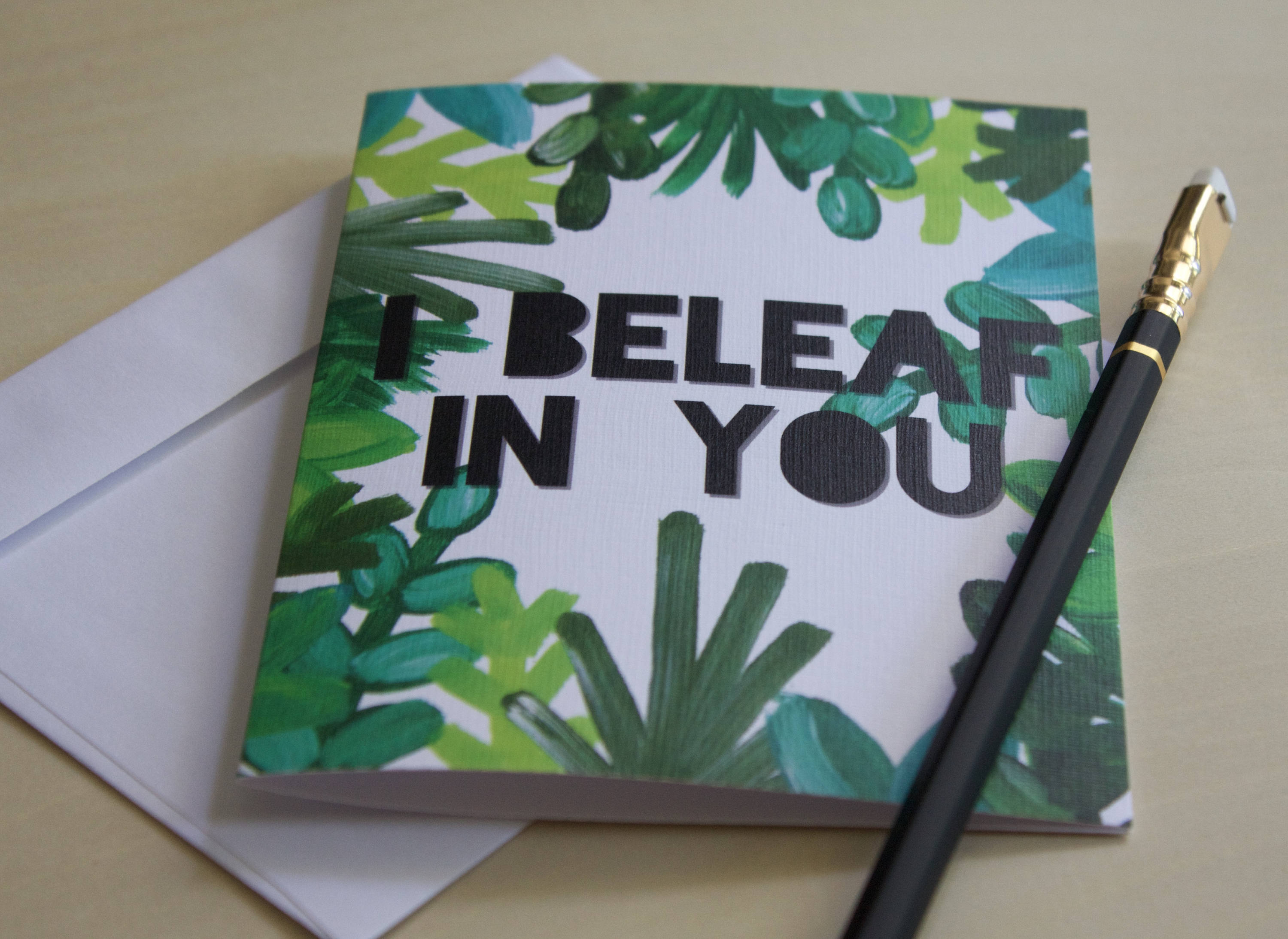 I beleaf in you I believe in you Pun Greeting Card | Etsy