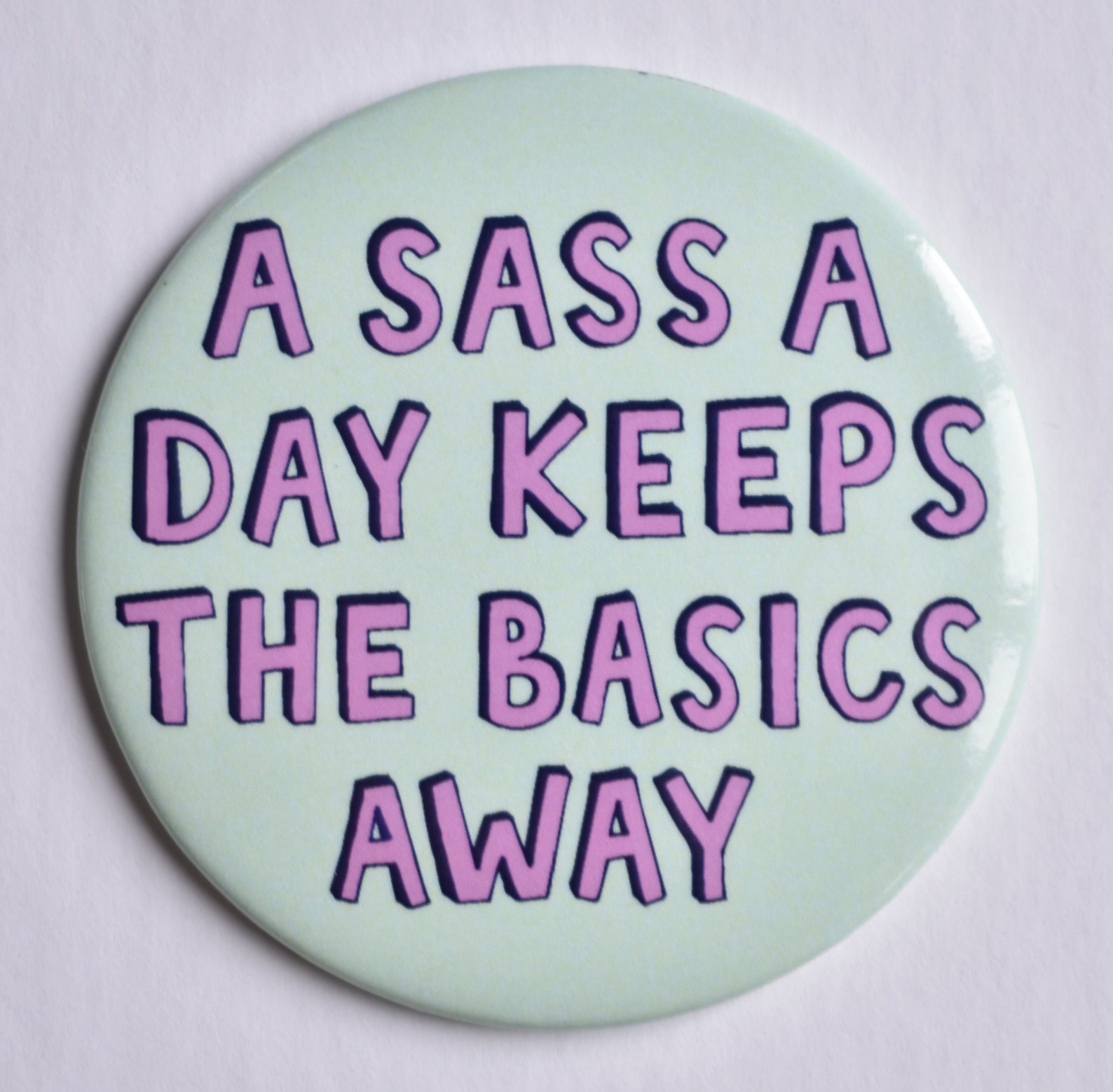 A Sass a Day Keeps the Basics Away Magnet - Etsy