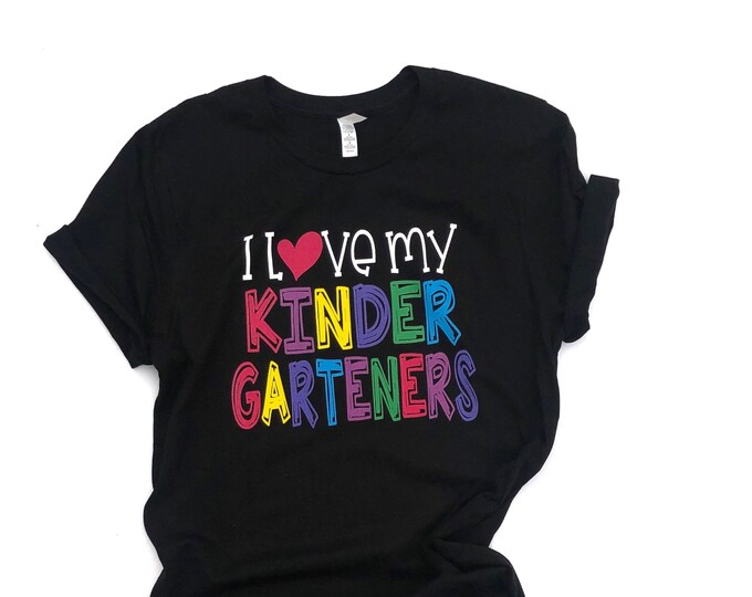 I Love My Kindergartners Kinder Teacher Gift Kindergarten Teacher Shirt ...