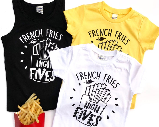 French Fries and High Fives French Fry French Fry Shirt French Fries ...