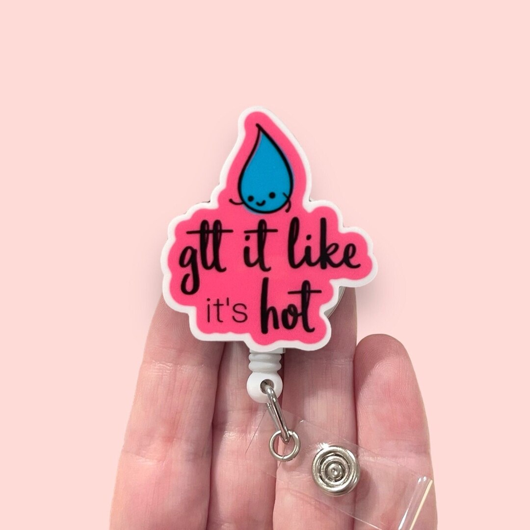 GTT It Like It’s Hot Badge Reel, Funny Medical Badge Reel, Hospital ...