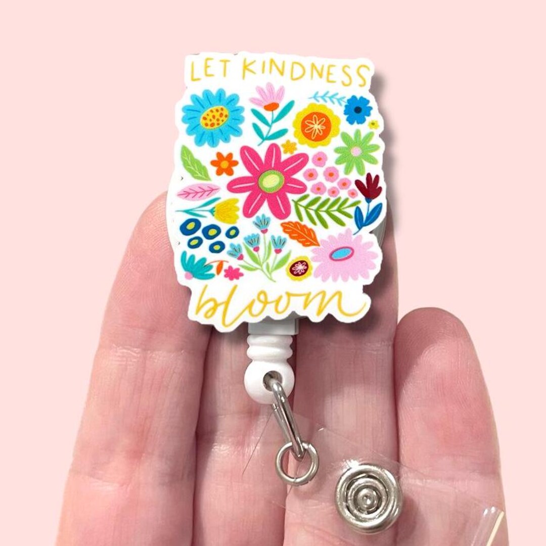 Kindness Badge Reel, Let Kindness Bloom Badge Reel, ID Holder, Badge ...