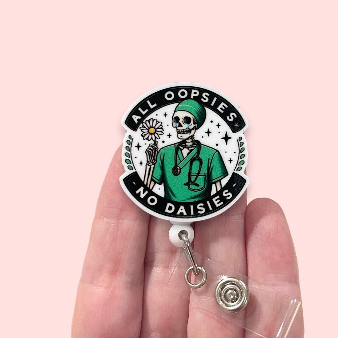 Funny Medical Badge Reel, All Oopsies No Daisies Badge Reel, Hospital ...