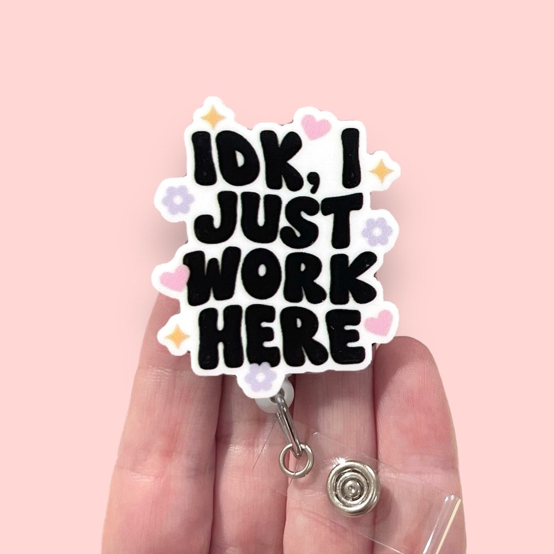 IDK I Just Work Here Badge Reel, Funny Badge Reel, I Just Work Here ...