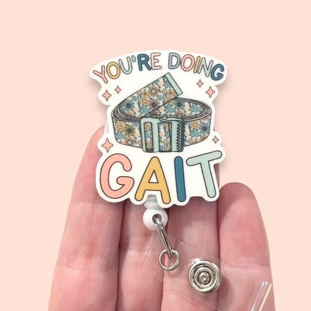 Physical Therapy Badge Reel, PT Badge Reel, Your Doing Gait Badge Reel ...