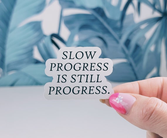 Slow Progress is Still Progress Sticker Vinyl Laptop - Etsy