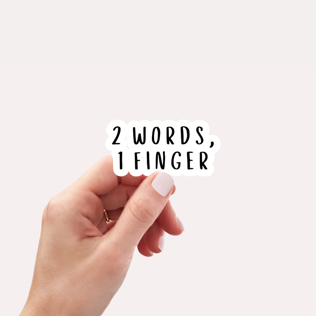 2 Words, 1 Finger Sticker, Vinyl, Laptop Sticker, Funny Sticker ...