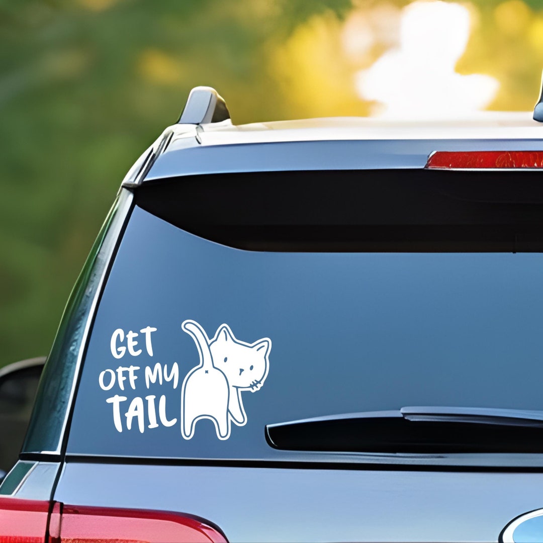 Get off My Tail Decal, Cutecar Decal, Car Window Decal Sticker, Car ...