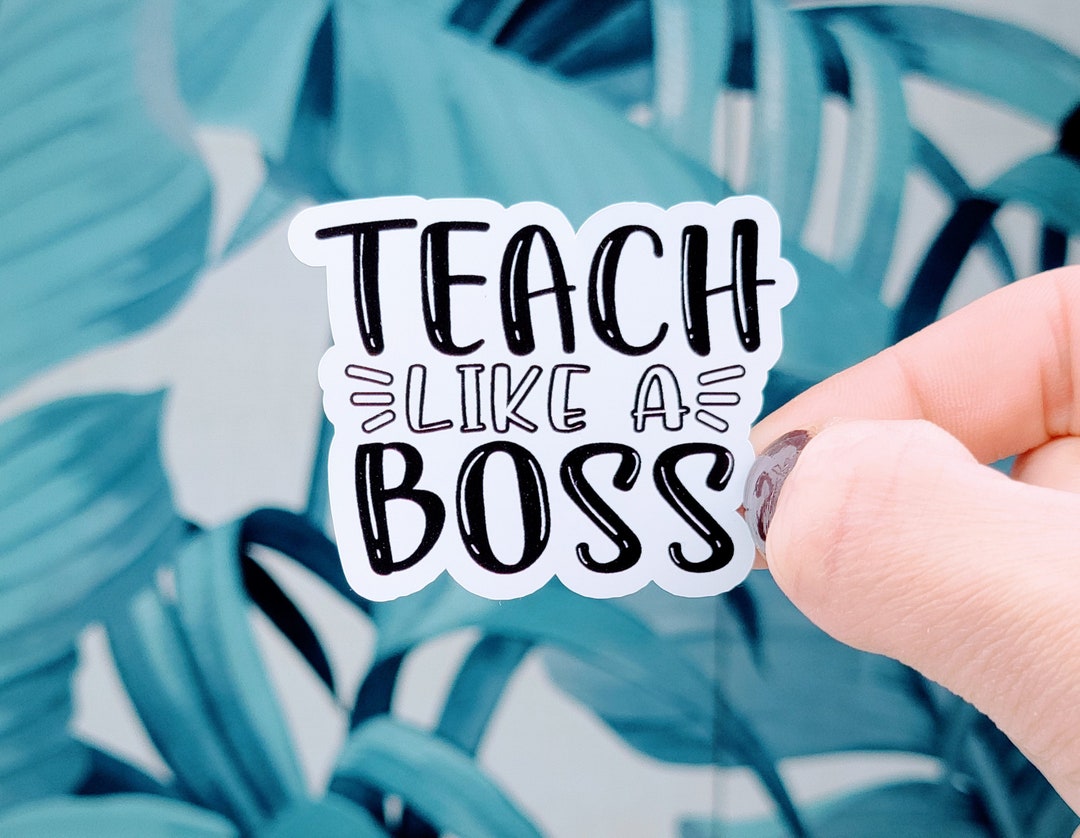 Teach Like a Boss Sticker, Vinyl, Laptop Sticker, Funny Sticker, Water ...