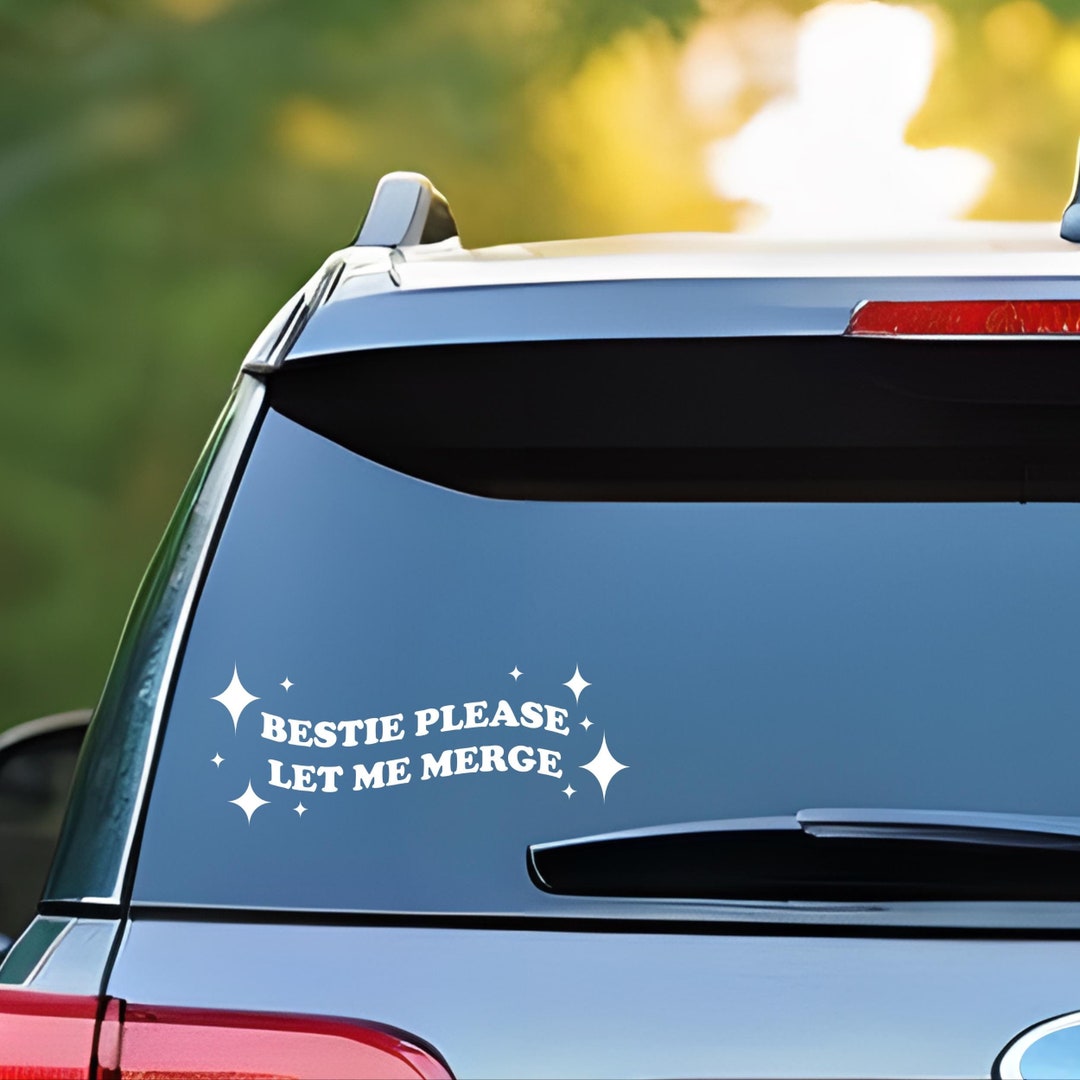 Bestie Please Let Me Merge, Funny Car Decal, Car Window Decal Sticker ...