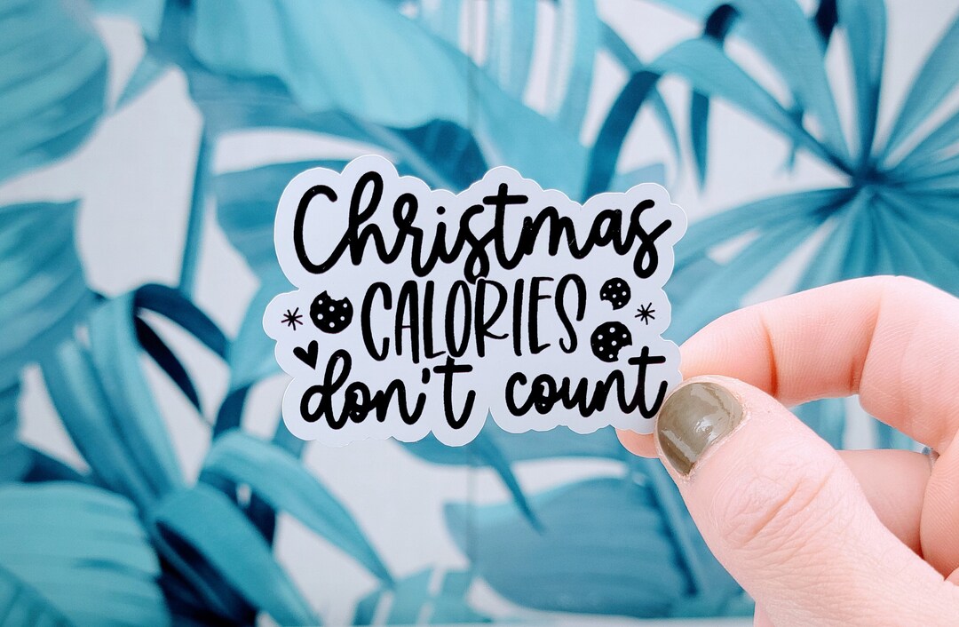 Christmas Calories Don't Count Sticker, Vinyl, Laptop Sticker, Funny ...