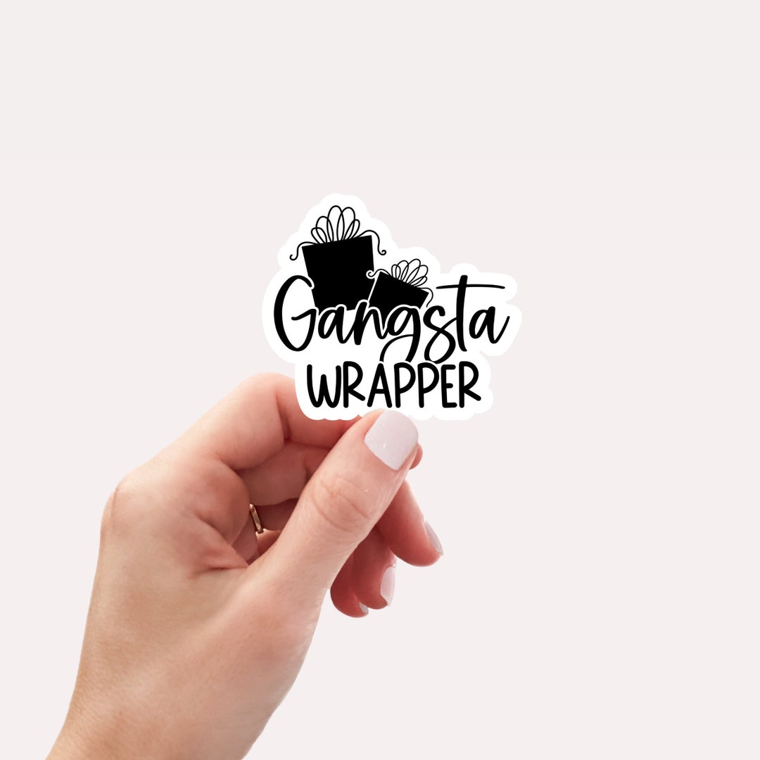Gangsta Wrapper Sticker, Vinyl, Laptop Sticker, Funny Sticker, Tumbler ...