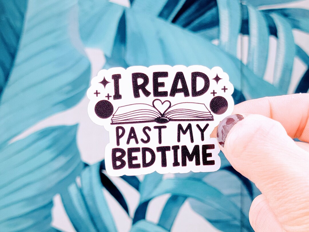 I Read Past My Bedtime Sticker: Glossy Vinyl Book Lover Decal - Etsy