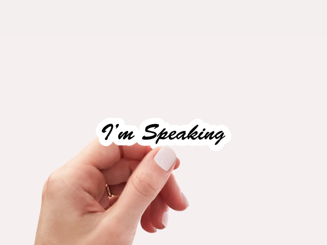 I'm Speaking Sticker, Vinyl, Laptop Decals, Water Bottle Sticker ...