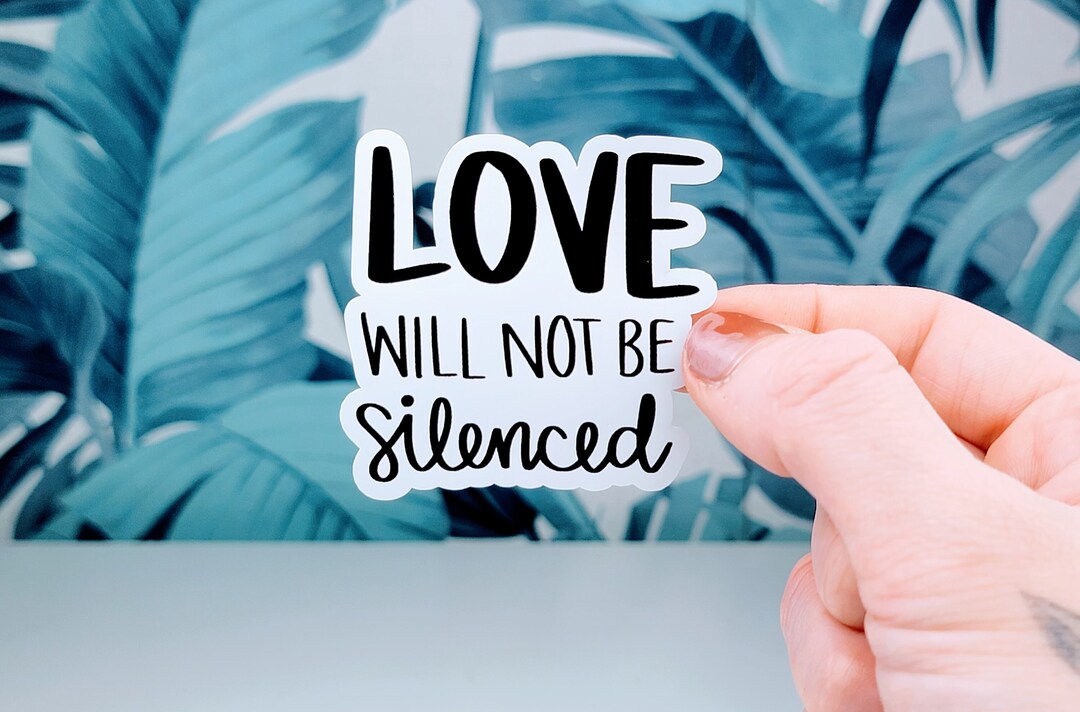 Love Will Not Be Silenced Sticker: Glossy Vinyl Laptop Decal - Etsy