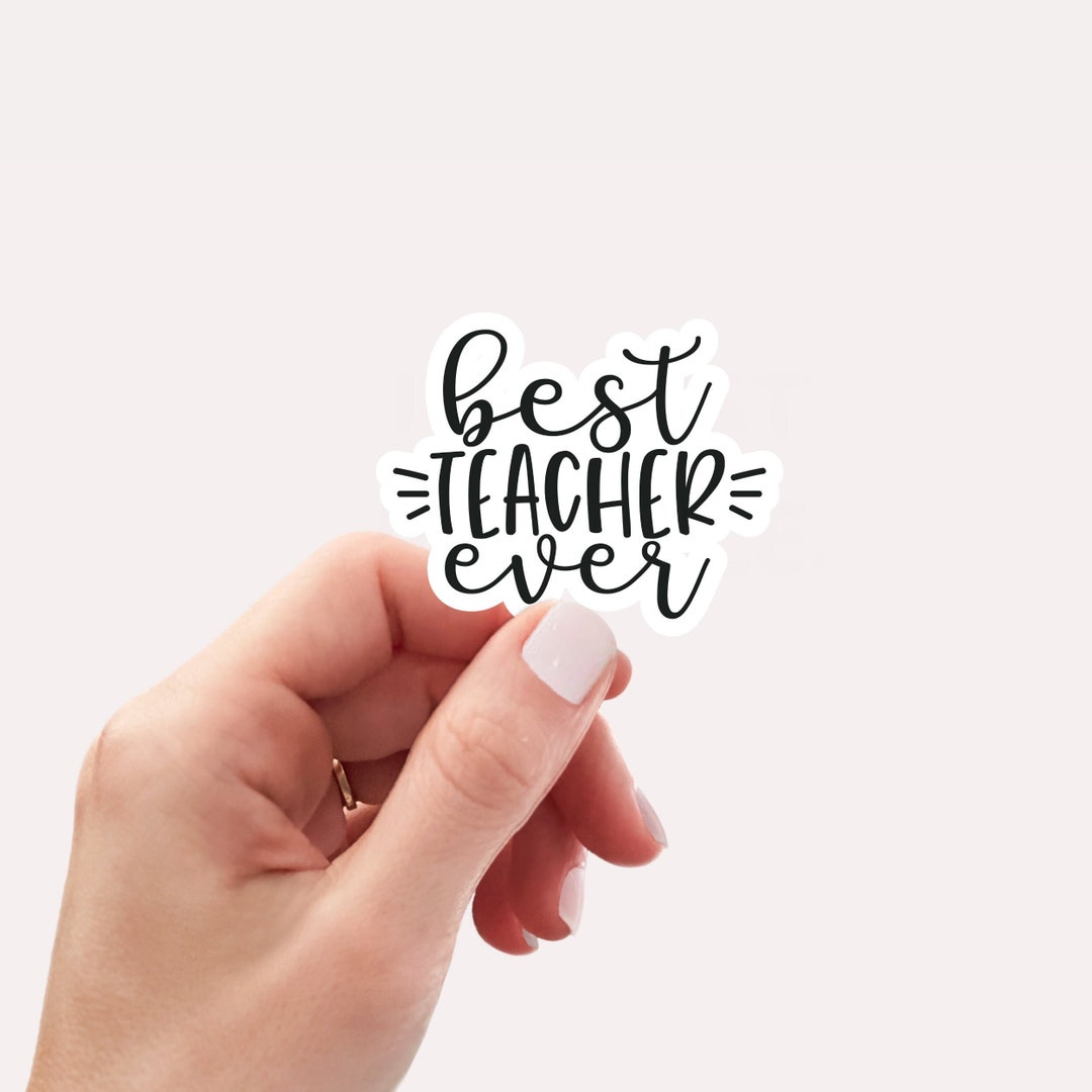 Best Teacher Ever Sticker, Vinyl, Laptop Sticker, Funny Sticker, Water ...