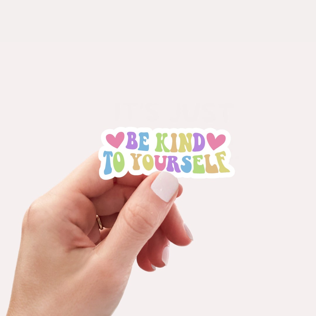 Be Kind to Yourself Sticker: Waterproof Vinyl Laptop Decal - Etsy