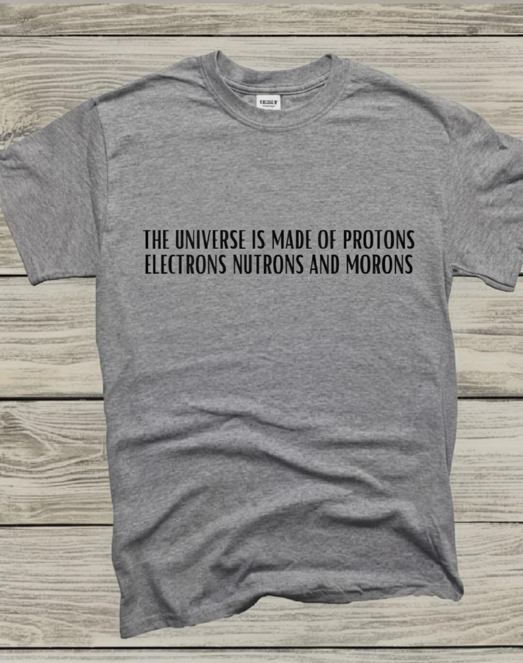Funny Science T-shirt: Universe Protons Electrons Neutrons Morons - Etsy