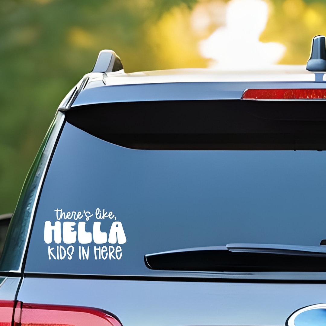 There's Like Hella Kids in Here, Funny Car Decal, Car Window Decal ...